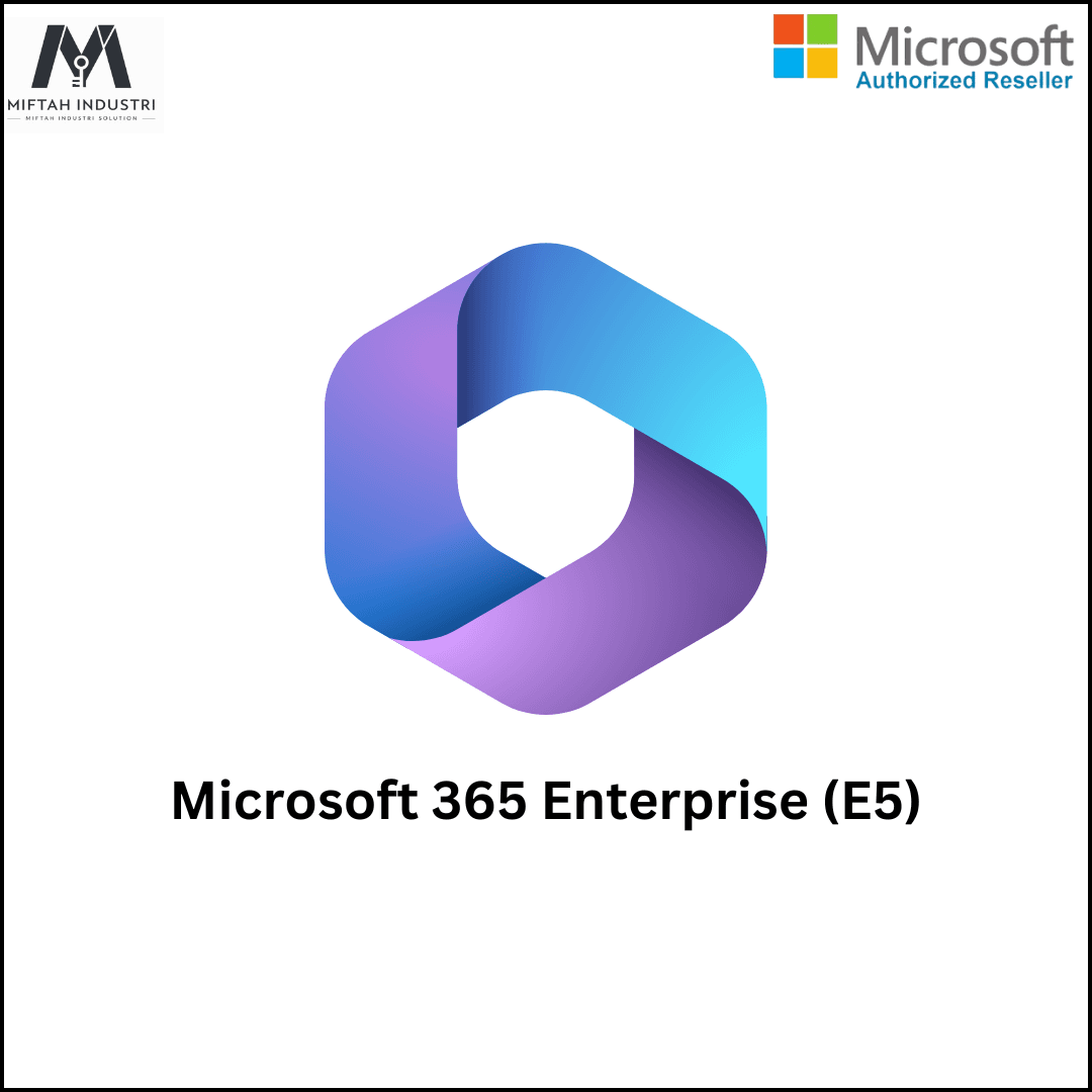 Microsoft 365 E5: Harga dan Paket Terbaru 2025 - Miftah Industri